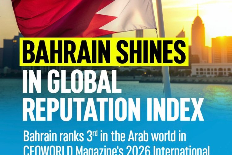 Bahrain Achieves Top Regional Rankings in CEOWORLD and Global Reports ...
